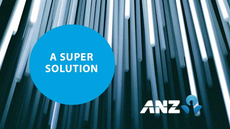 A super solution | ANZ